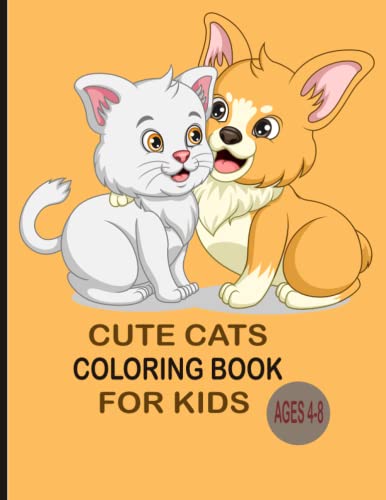 Cute Cats Coloring Book for Kids Ages 4-8: Cute and Fun Cats Coloring ...