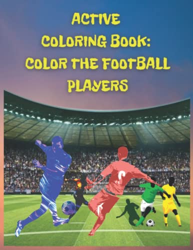Active Coloring Book: Color the football players on the field and match ...