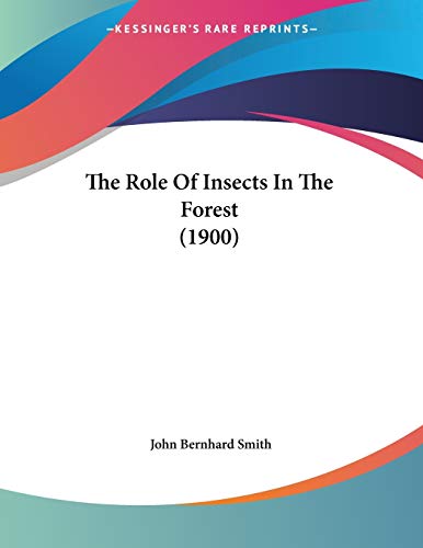 The Role Of Insects In The Forest (1900) by John Bernhard Smith | Goodreads