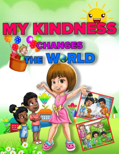 My Kindness Changes the World: A Beautifully Illustrated Book Designed ...