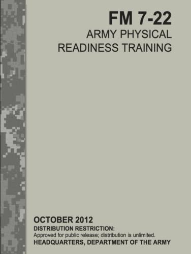 Field Manual FM 7-22 Army Physical Readiness Training October 2012 by U.S. Department of the ...