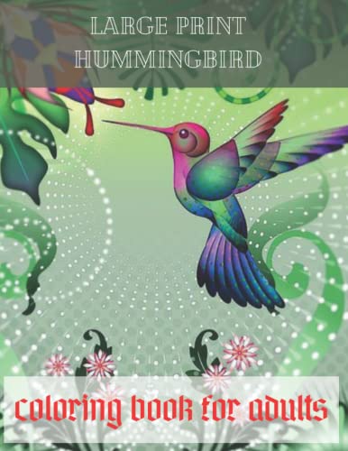 Large Print hummingbird coloring book for adults: 45+ Pages Coloring ...
