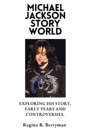 Michael Jackson Story World: Exploring His Story, Early Years and ...