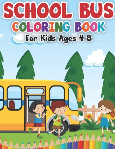 School Bus Coloring Book For Kids ages 4-8: School Transportation Buses ...
