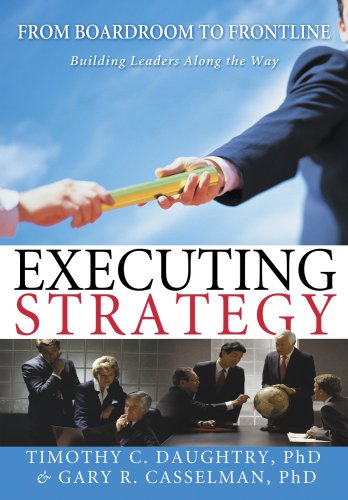 Executing Strategy: From Boardroom to Frontline by Timothy C. Daughtry ...
