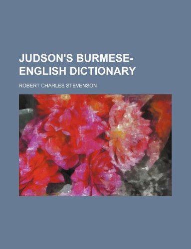 Judson's Burmese-English dictionary by Robert Charles Stevenson | Goodreads