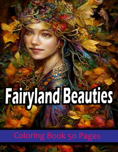 Fairyland Beauties Coloring Book 50 Pages: A Coloring Book for Women ...