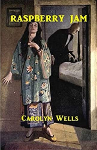 Raspberry Jam Illustrated by Carolyn Wells | Goodreads