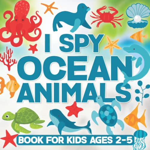 I Spy Ocean Animal Book for Kids Ages 2-5: Picture Riddle ABC Alphabet ...