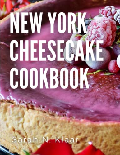 New York cheesecake cookbook: Best New York cheesecake recipes ...