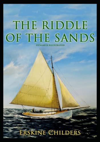 The Riddle of the Sands: (Dynamite) Illustrated by Erskine Childers ...