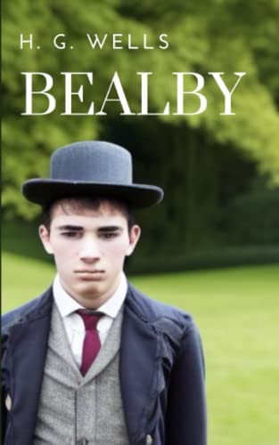 Bealby: A Holiday: Humorous Fiction H G Wells by H.G. Wells | Goodreads