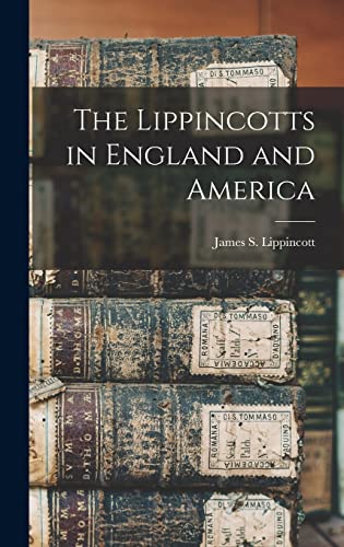 The Lippincotts in England and America by James S. Lippincott | Goodreads