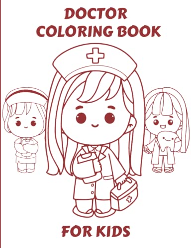 Doctor Coloring Book For Kids: Nursing & Doctors Coloring Pages ...