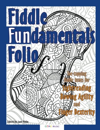 Fiddle Fundamentals Folio: Fiddle Tunes for Sightreading, Bowing ...