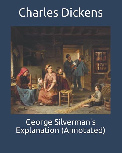 George Silverman's Explanation (Annotated) by Charles Dickens | Goodreads