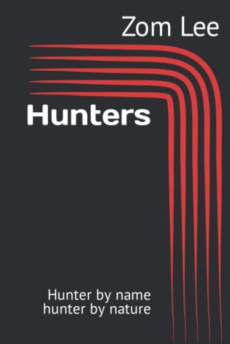 Hunters: Hunter by name hunter by nature by Zom Lee | Goodreads