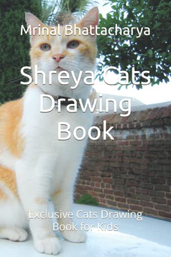 Shreya Cats Drawing Book: Exclusive Cats Drawing Book for Kids by Mr ...
