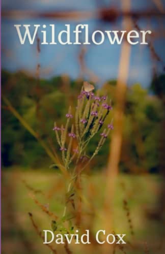 WILDFLOWER by David Cox | Goodreads