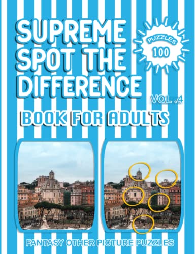 SUPREME SPOT THE DIFFERENCES BOOK FOR ADULTS : 100 PUZZLES VOL. 4: Spot ...