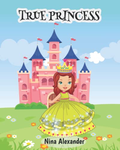 TRUE PRINCESS by Nina Alexander | Goodreads