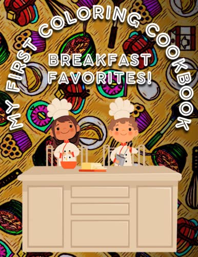 My First Coloring Cookbook: Breakfast Favorites: A Children's Cookbook ...