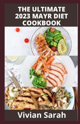 The Ultimate 2023 MAYR Diet Cookbook: Delectable 100+ Healthy Recipes ...
