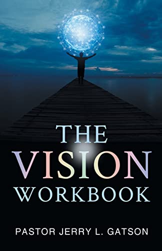 The Vision Workbook (The BECOMING Series) by Jerry Gatson | Goodreads