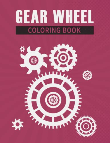 Gear Wheel Coloring Book: This Coloring Book With Unique Gear Wheel ...