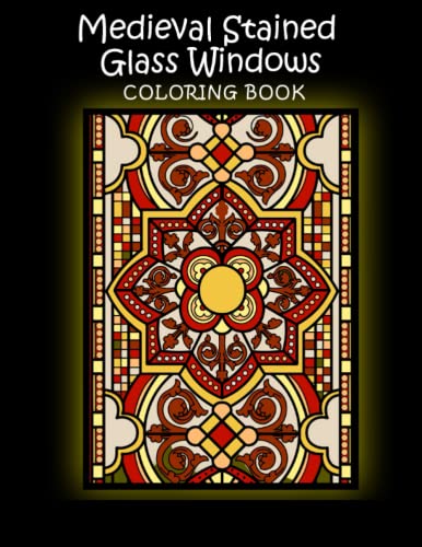Medieval Stained Glass Windows Coloring Book: Adult Coloring Book for ...