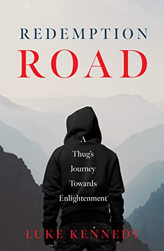 Redemption Road: A Thug's Journey Towards Enlightenment by Luke S ...