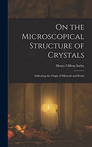 On the Microscopical Structure of Crystals: Indicating the Origin of ...