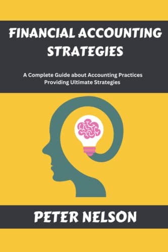 FINANCIAL ACCOUNTING STRATEGIES: A Complete Guide about Accounting ...