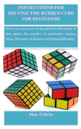 INSTRUCTIONS FOR SOLVING THE RUBIK'S CUBE FOR BEGINNERS: Here you can ...