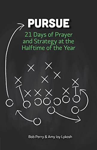 Pursue: 21 Days of Prayer and Strategy at the Halftime of the Year by ...