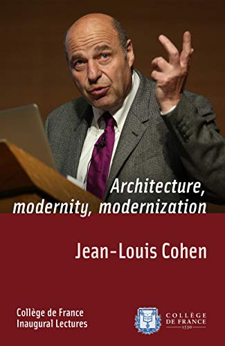 Architecture, Modernity, Modernization: Inaugural Lecture delivered on ...