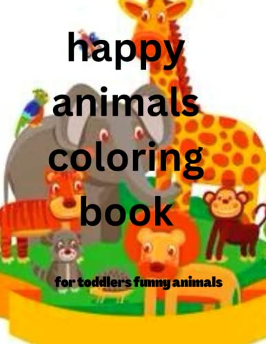 happy animals coloring book for toddlers funny animals: My First Big ...