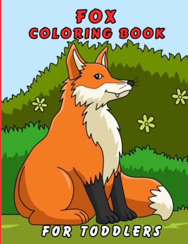 Fox Coloring Book For Toddlers: The Funniest and Cutest Foxes Coloring ...