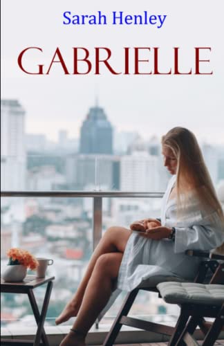 Gabrielle by Sarah Henley | Goodreads
