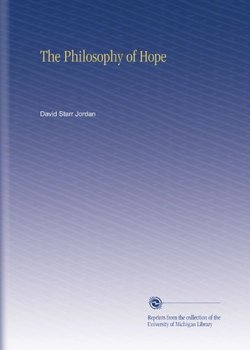 The Philosophy of Hope by David Starr Jordan | Goodreads