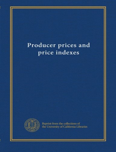 Producer prices and price indexes (1980:November) by . Unknown | Goodreads