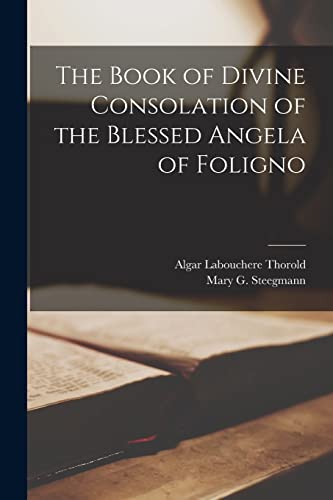 The Book of Divine Consolation of the Blessed Angela of Foligno by ...