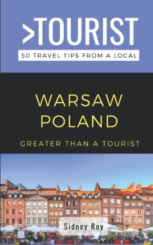Greater Than a Tourist-Warsaw Poland: 50 Travel Tips from a Local by ...