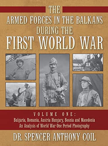 The Armed Forces in the Balkans during the First World War Volume One ...