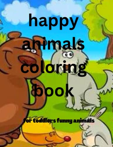 happy animals coloring book for toddlers funny animals: My First Big ...