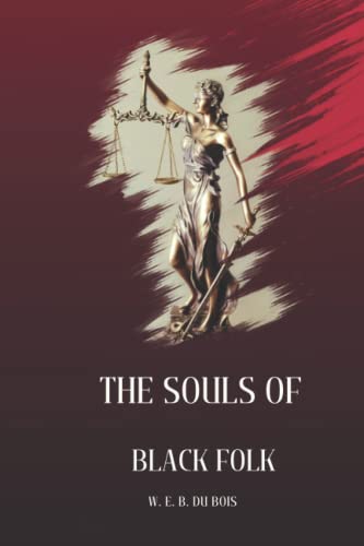 The Souls of Black Folk By W. E. B. Du Bois: Africans American by W.E.B ...