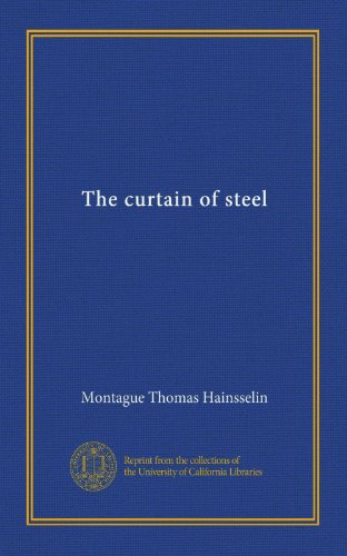 The curtain of steel by Montague Thomas Hainsselin | Goodreads