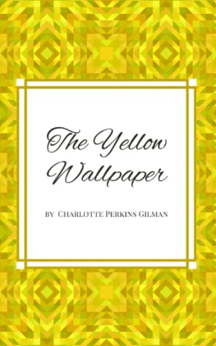 The Yellow Wallpaper: Feminist Mindset And Empowerment by Charlotte ...