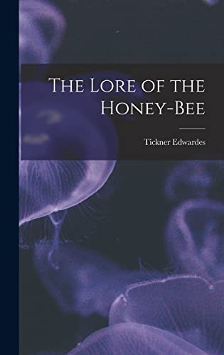 The Lore of the Honey-bee by Tickner Edwardes | Goodreads