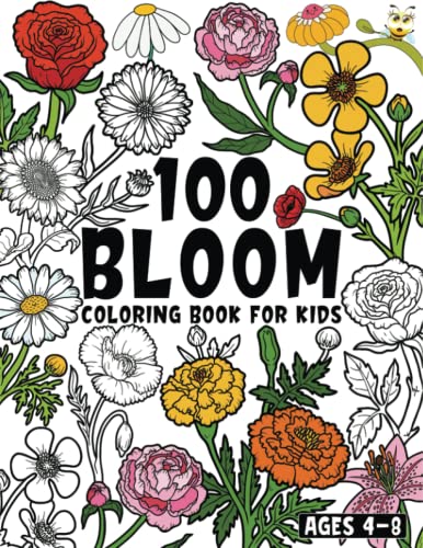 100 Bloom: Coloring Book For Kids Ages 4-8, A Lot of Relaxing and ...